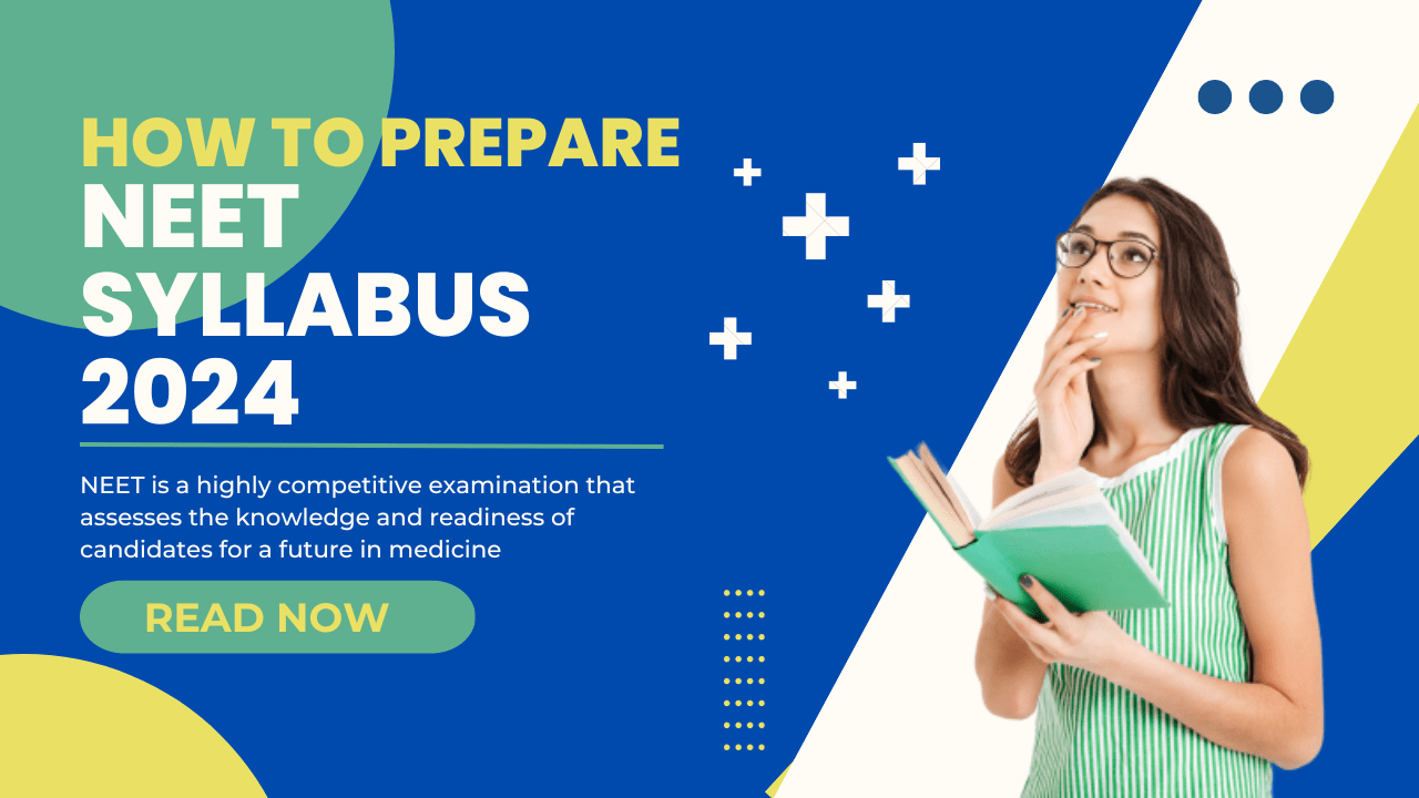 NEET Syllabus 2024: What's New and How to Prepare