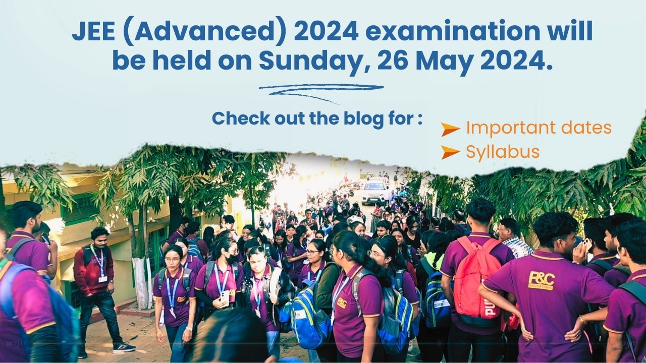 JEE (Advanced) 2024: Unveiling the Syllabus and Important Dates for ...